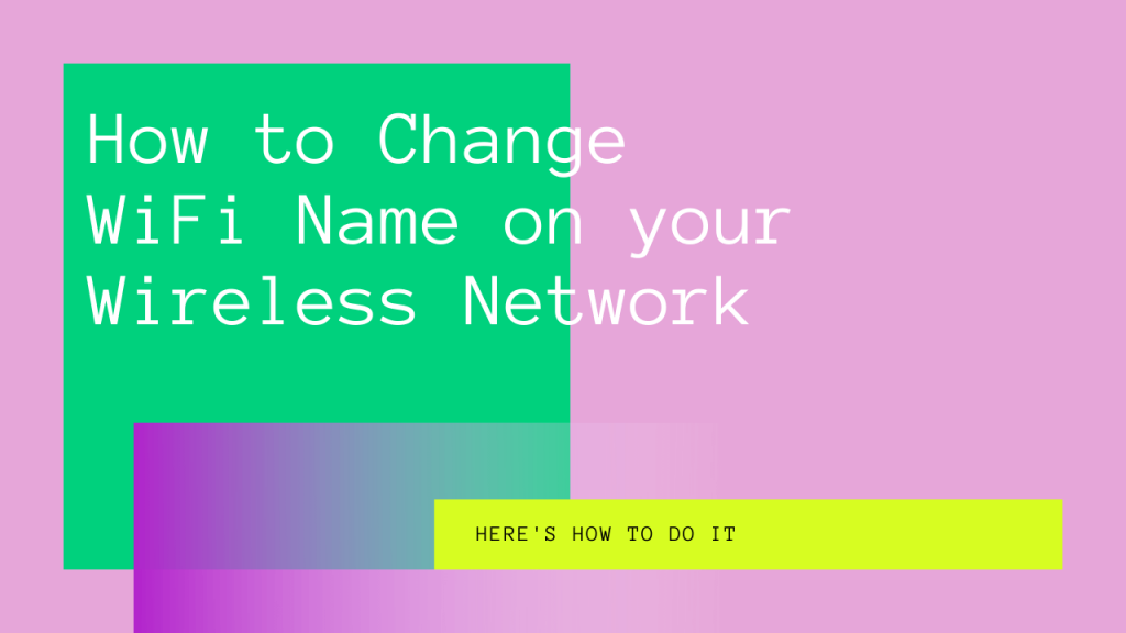 How To Change WiFi Name On Your Wireless Network